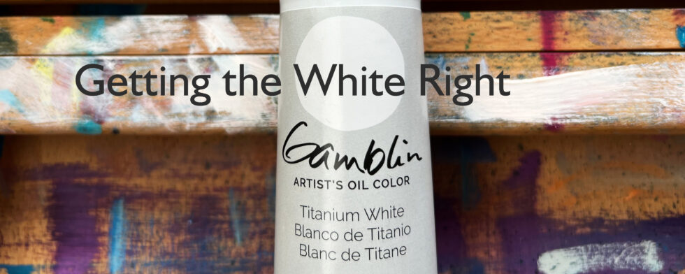Getting the White Right with Gamblin - Gamblin Artists Colors